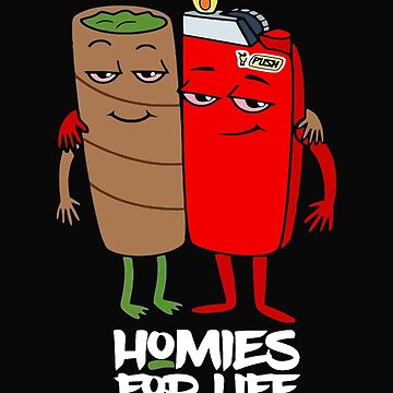 "Funny Homies for Life Weed T-Shirt Homies for Life Shirt" Poster for ...