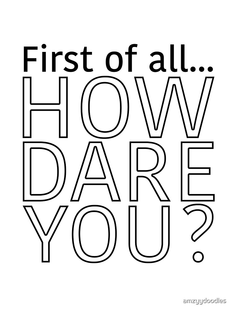 "The Office: "First of all... How dare you?"" by amzyydoodles | Redbubble