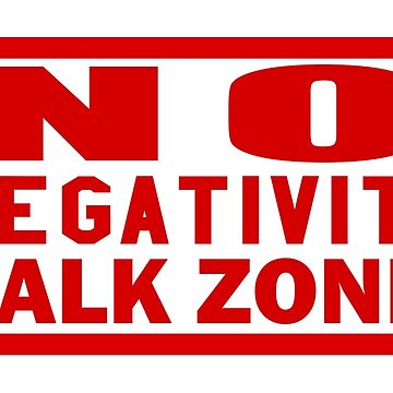 "No Negativity Talk Zone" Poster by Thunderceptor | Redbubble