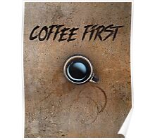 "Coffee First a coffee lovers priority, coffee drinker" by Glimmersmith ...