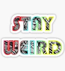 Stay Weird: Stickers | Redbubble