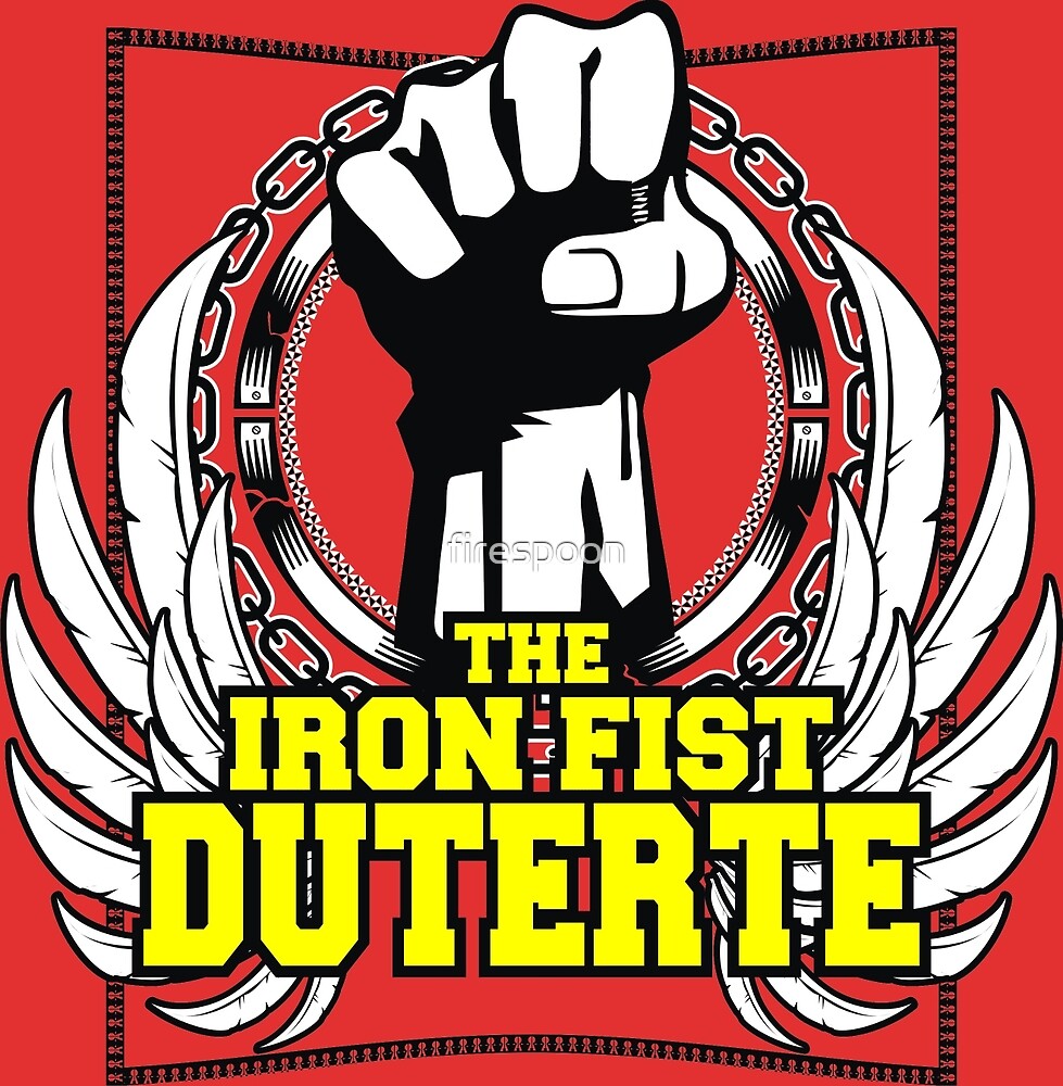"DUTERTE THE IRON FIST" by firespoon | Redbubble