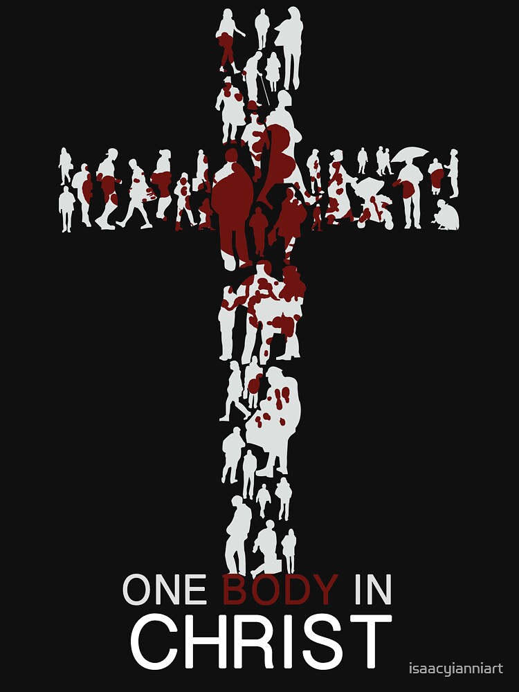 "One Body in Christ" T-shirt by isaacyianniart | Redbubble