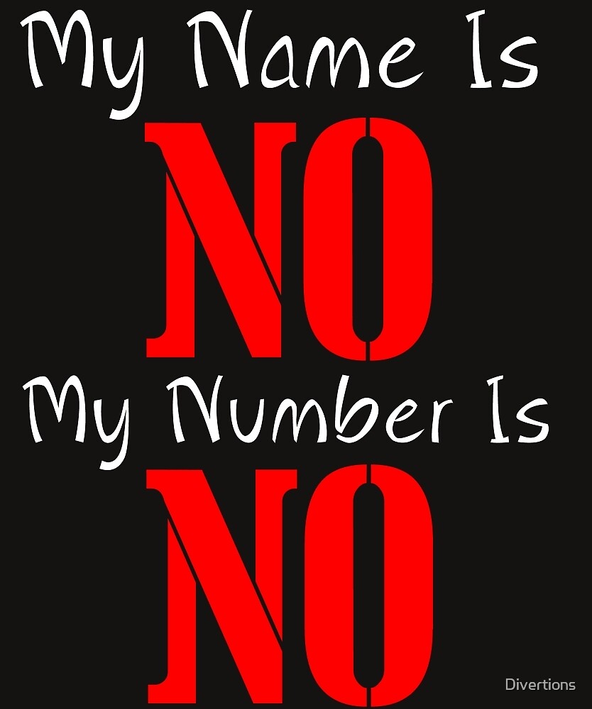 "MY NAME IS NO" by Divertions | Redbubble