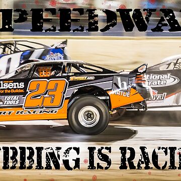 "Rubbing is Racing - Speedway" Sticker for Sale by shaynetwright ...