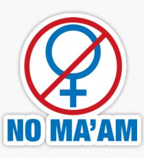 No Maam Stickers | Redbubble