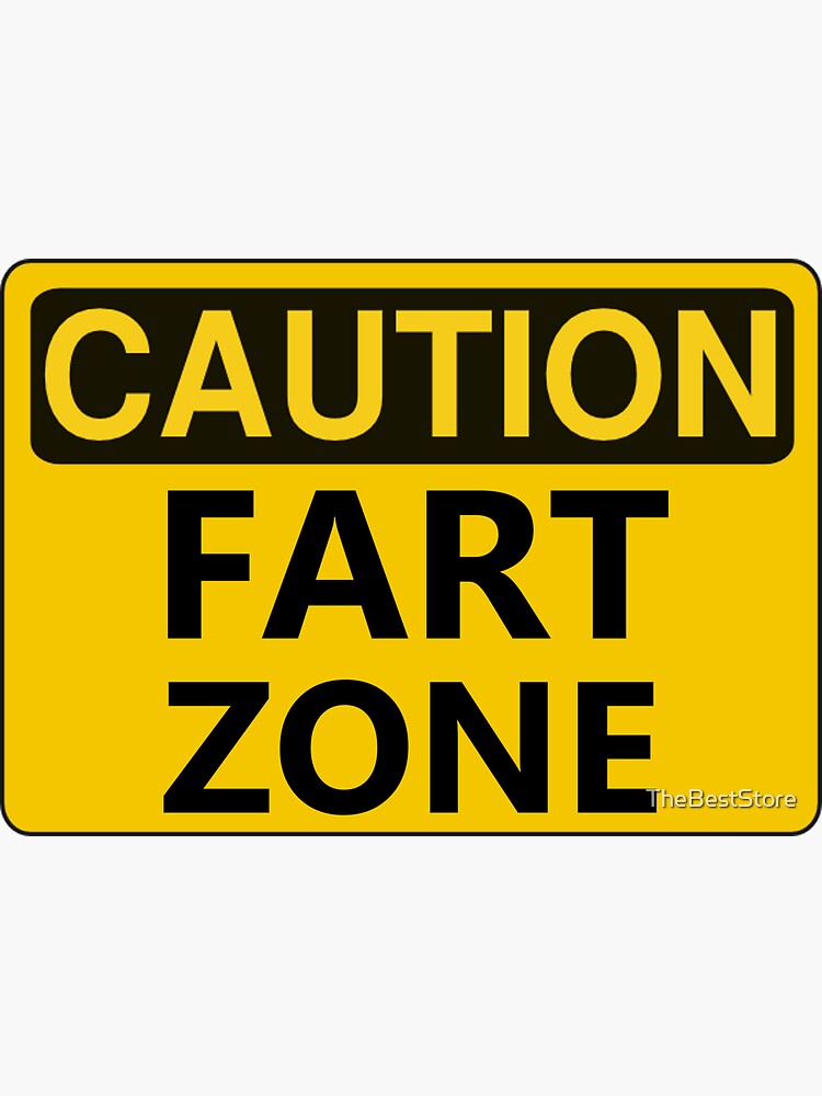 "Caution Fart Zone Sign" Sticker by TheBestStore | Redbubble