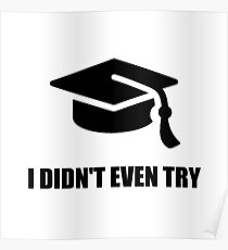 Funny Graduation: Posters | Redbubble