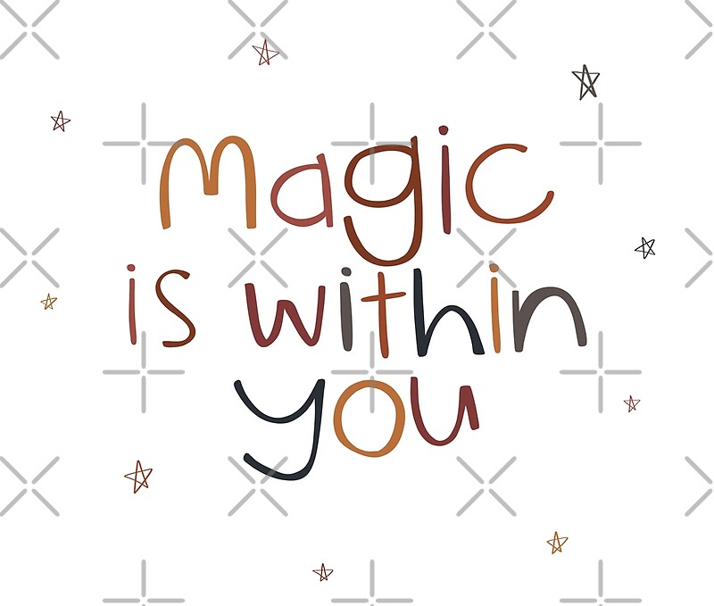 "Magic is Within You" by katieharperart | Redbubble