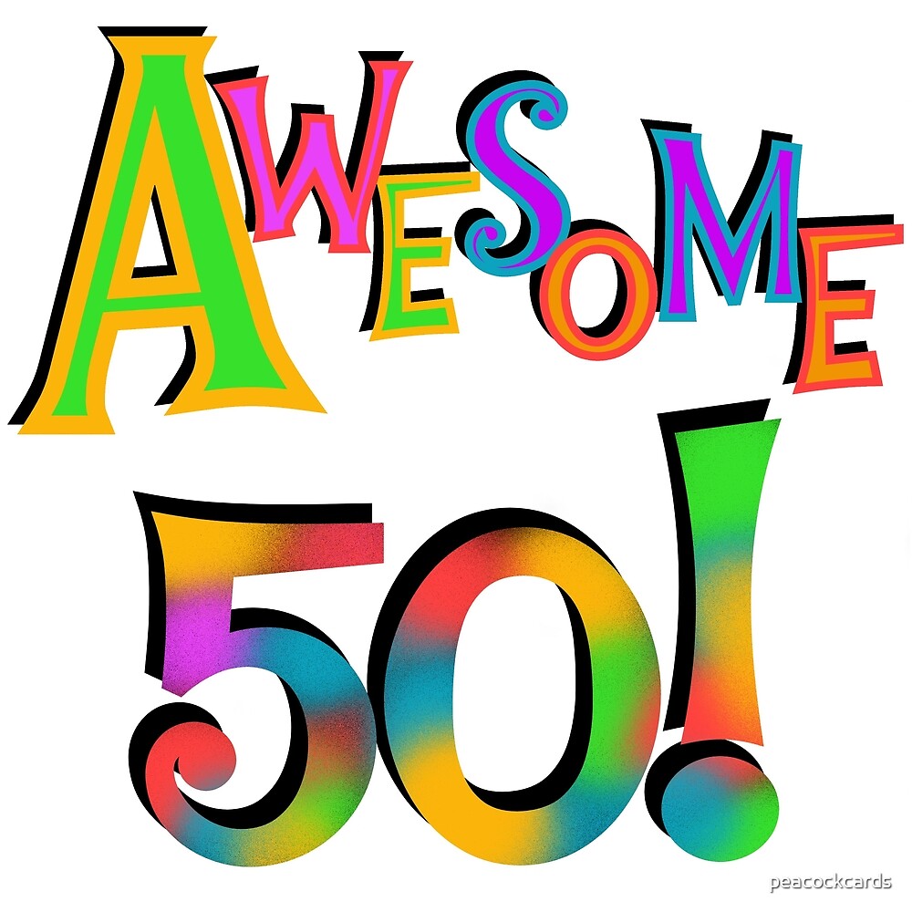 "50th Birthday Awesome 50" by peacockcards | Redbubble