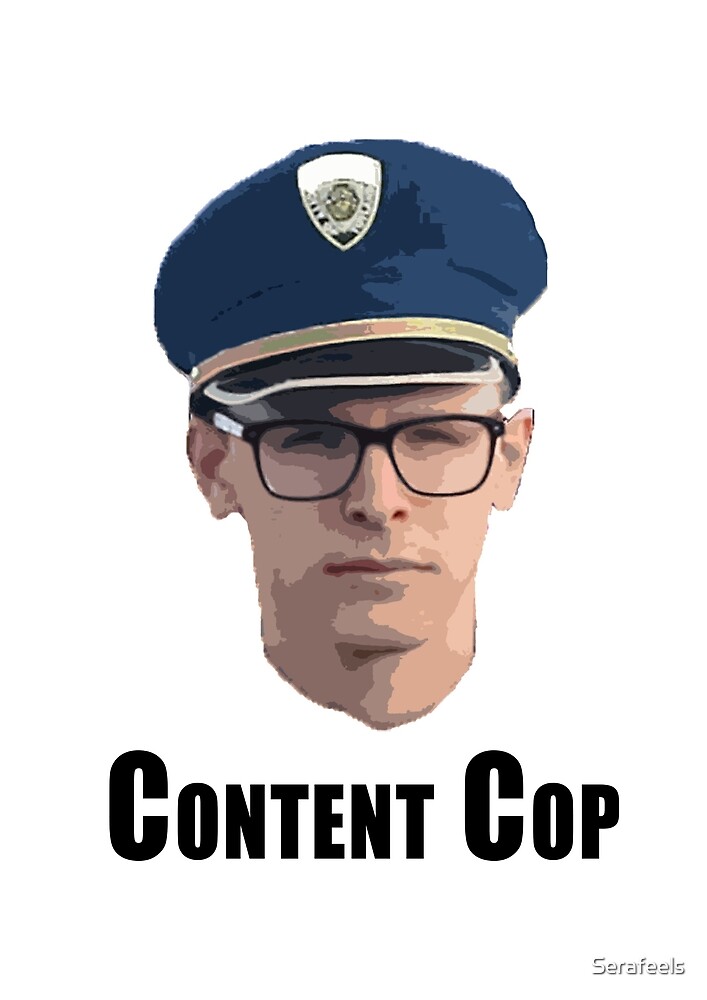 "Content Cop" by Serafeels | Redbubble
