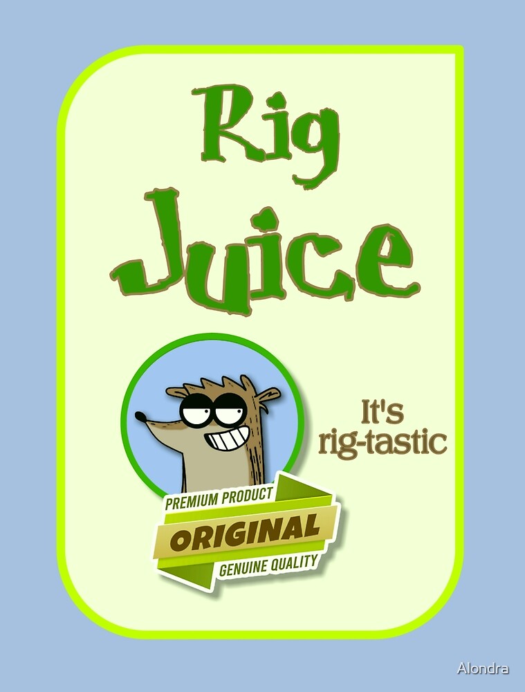 "Rig Juice Brand Label Funny Rigby Creation" by Alondra | Redbubble