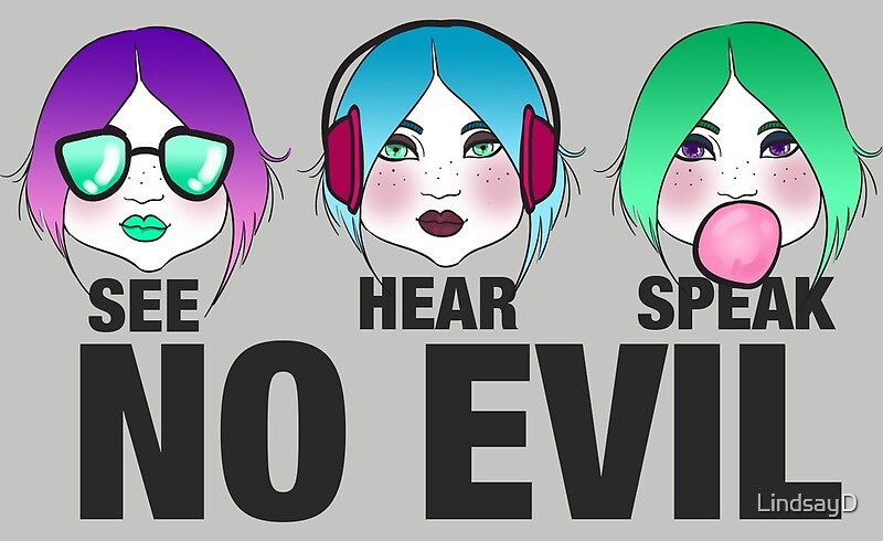 "No Evil" by LindsayD | Redbubble
