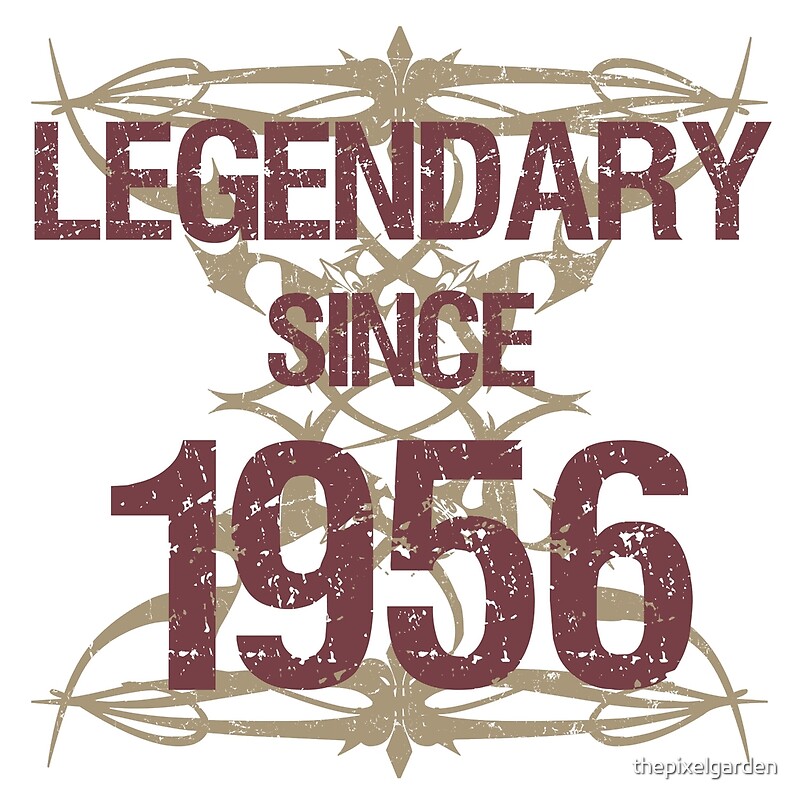 "Legendary Since 1956" by thepixelgarden | Redbubble