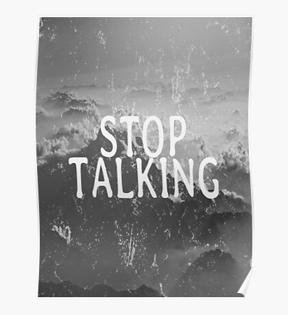 Stop Talking: Posters | Redbubble