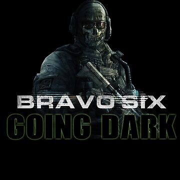 "Bravo Six, Going Dark" Art Board Print for Sale by JShockley1 | Redbubble