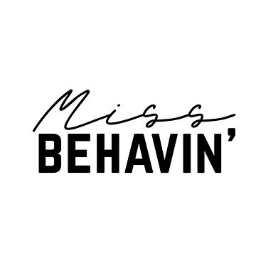 "Miss Behavin’ Misbehaving" Sticker for Sale by backyrdfrontier | Redbubble