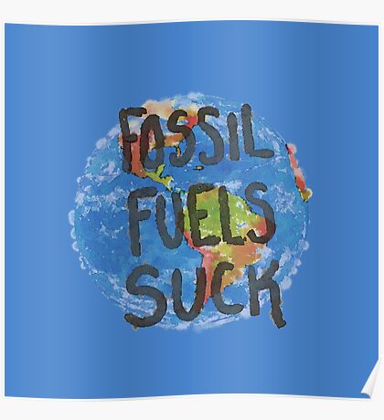 Fossil Fuel: Posters | Redbubble