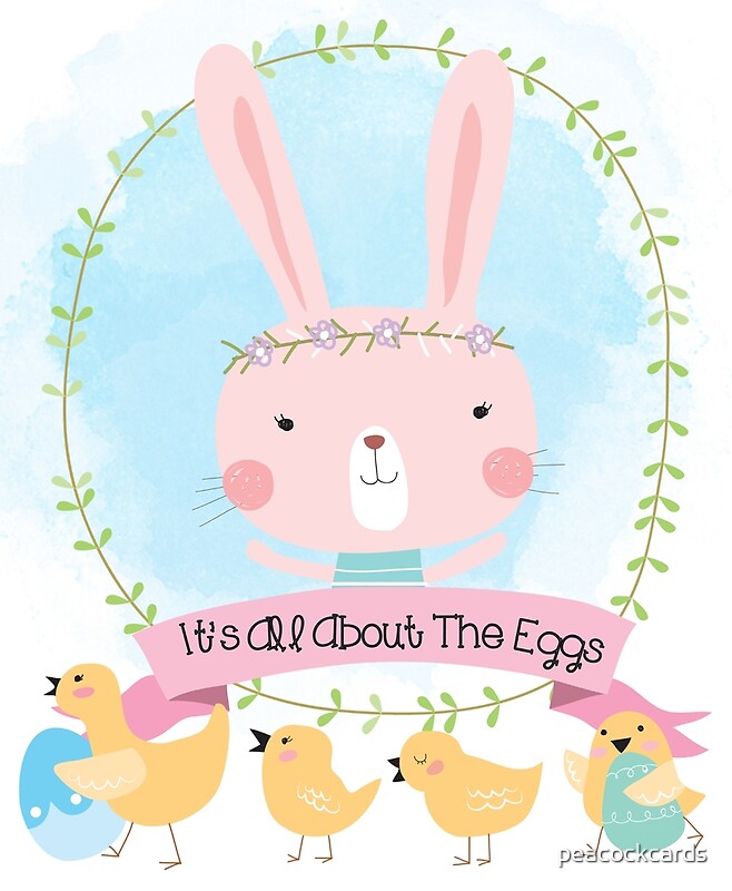 "Easter Bunny All About the Eggs" by peacockcards | Redbubble