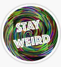 Stay Weird: Stickers | Redbubble