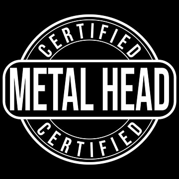 "Certified Metal Head" Poster for Sale by Express YRSLF | Redbubble