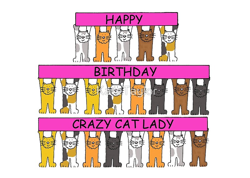 "Happy Birthday Crazy Cat Lady" by KateTaylor | Redbubble