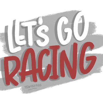 "Let's Go Racing" Sticker for Sale by TswizzleEG | Redbubble
