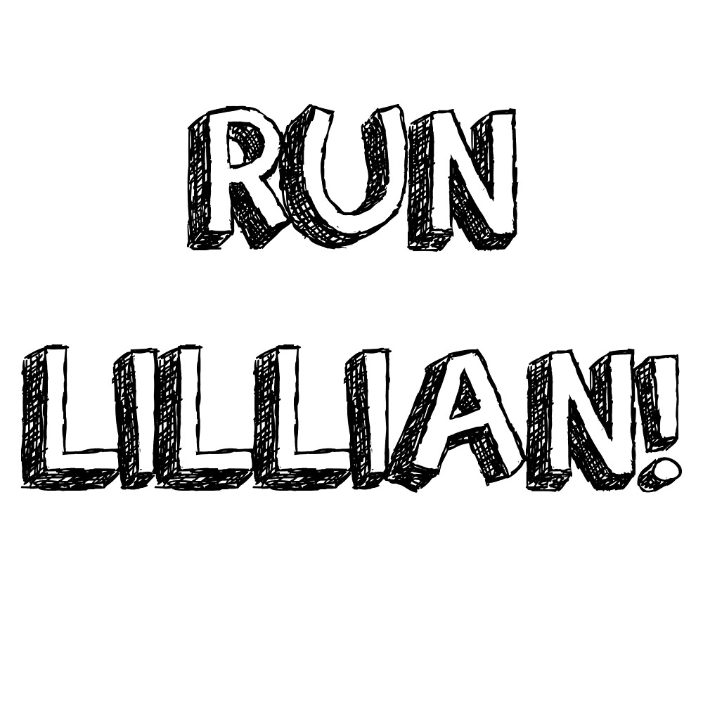 "RUN LILLIAN! - FONT ONE" by Ashlan | Redbubble