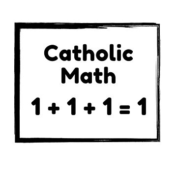 "Catholic Math" Poster for Sale by MereFaith | Redbubble