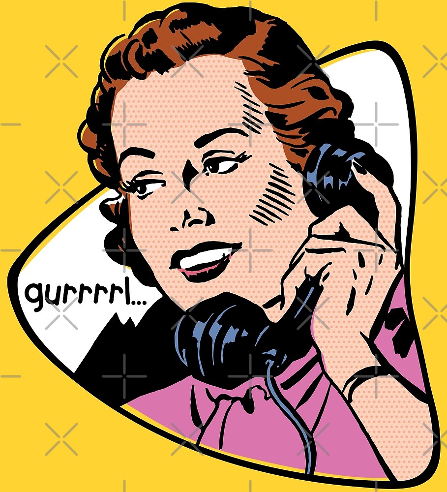 "Gurrrl..." by RTROstock | Redbubble