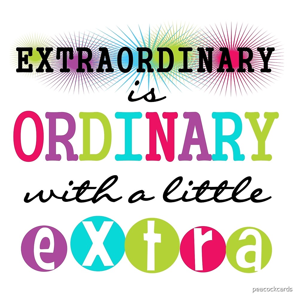 "Motivational Text Sayings Quote Extraordinary" by peacockcards | Redbubble