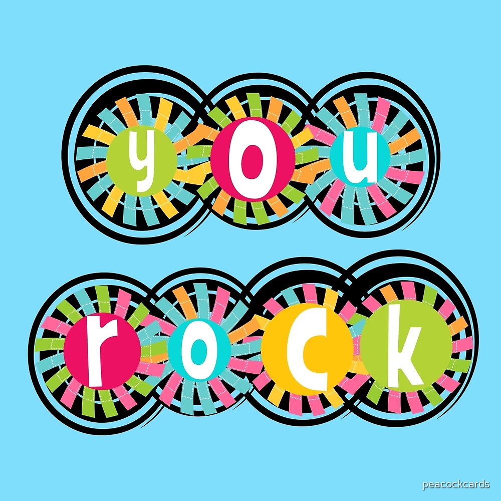 "Colorful Inspirational Quotes You Rock" by peacockcards | Redbubble