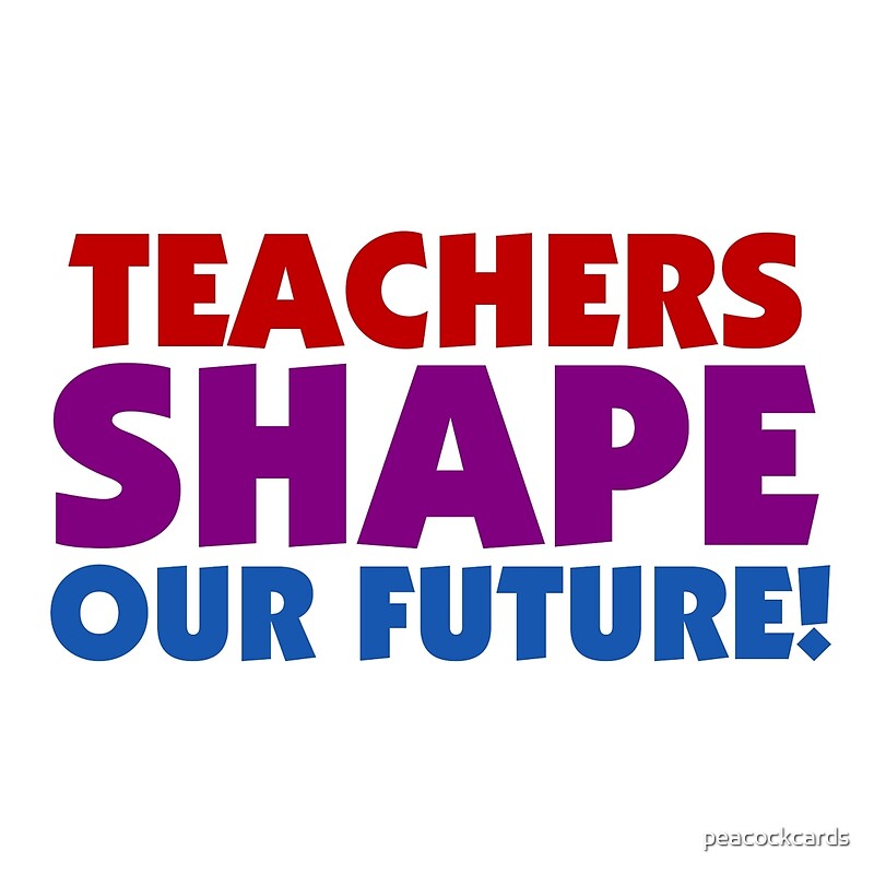 "Text Quotes Teachers Shape Our Future" by peacockcards | Redbubble