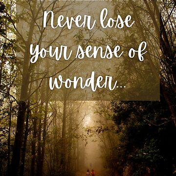 "Never Lose Your Sense of Wonder" Art Board Print for Sale by ...
