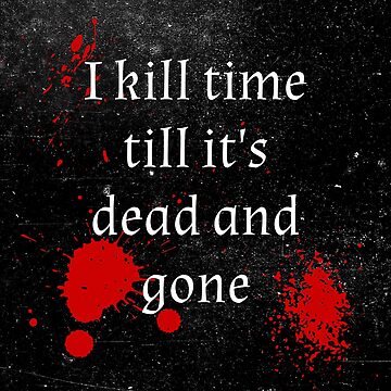 "Killing Time" Sticker for Sale by timetodieoldman | Redbubble