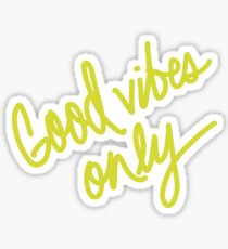 Good Vibes Only: Stickers | Redbubble