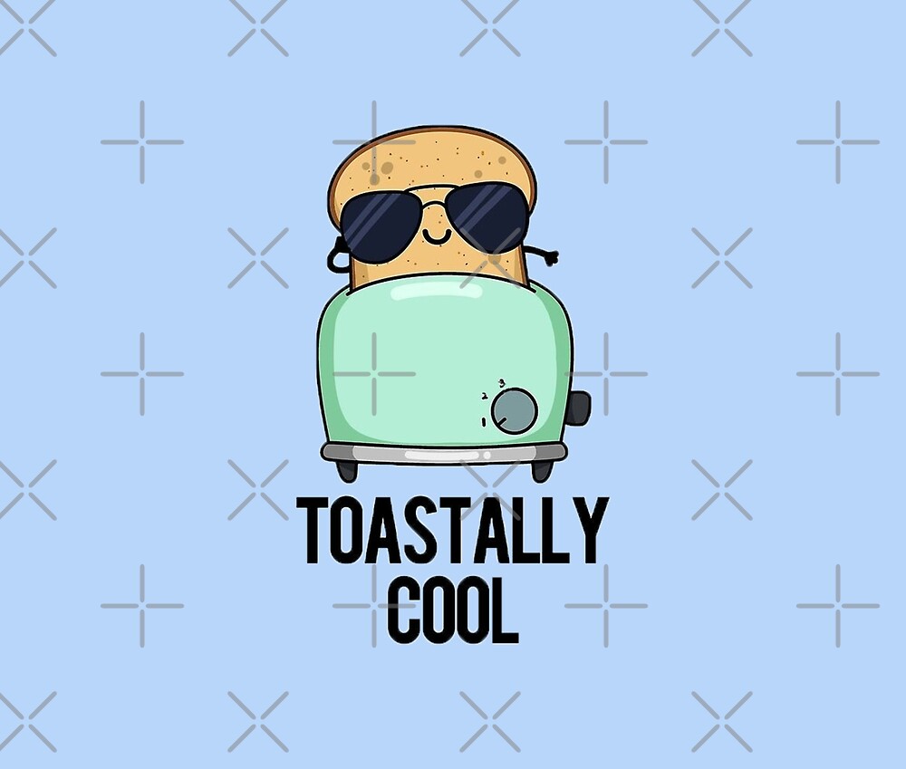 "Toastally Cool Toast Cartoon Pun" by 14Smith15 | Redbubble