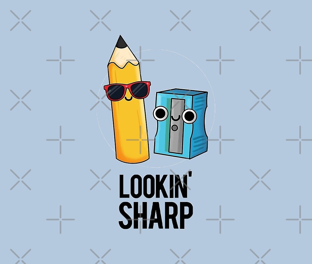 "Lookin' Sharp Pencil Sharpener Cartoon Pun" by 14Smith15 | Redbubble
