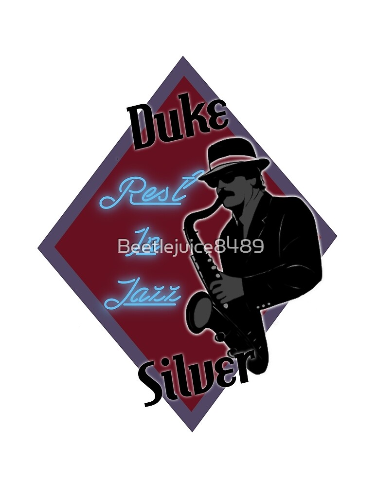 "Duke Silver" by Beetlejuice8489 | Redbubble