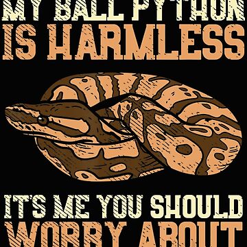 "Ball Python Gifts My Ball Python Is Harmless Snake Reptile" Sticker ...