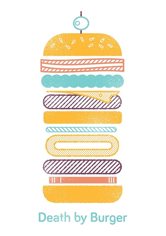 "Death by Burger" by LordWharts | Redbubble