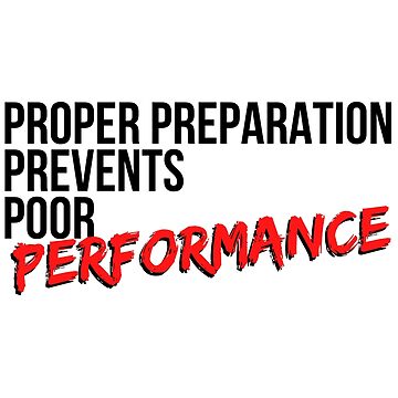 "Proper Preparation Prevents Poor Performance - Motivational Mindset ...
