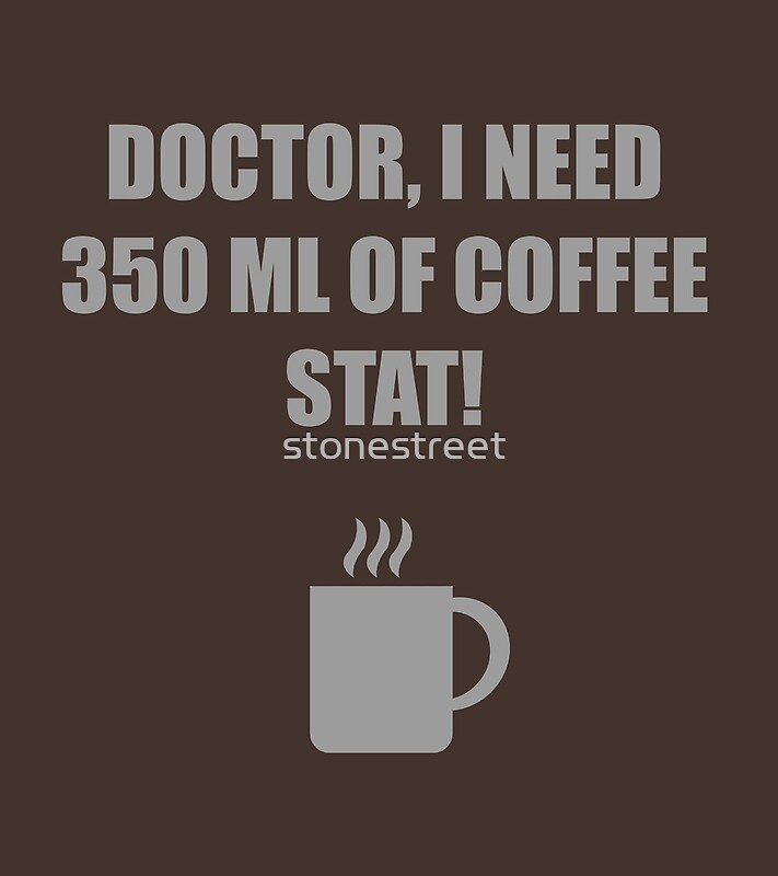 "Coffee Stat" by stonestreet | Redbubble