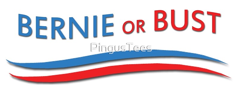 "Bernie or Bust" by PingusTees | Redbubble