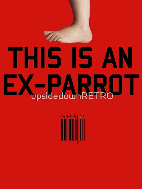 "Ex-Parrot" by upsidedownRETRO | Redbubble