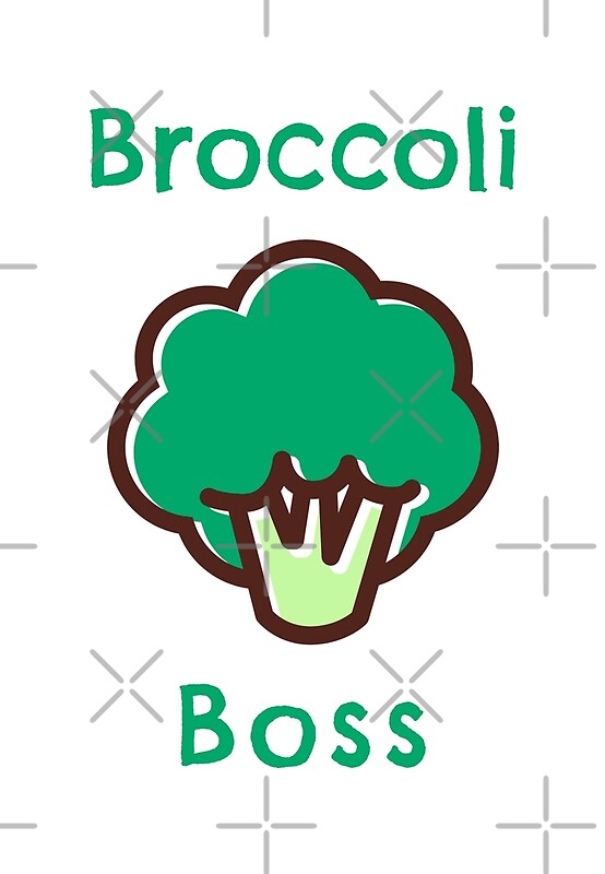 "Broccoli Boss" by Sweevy Swag | Redbubble