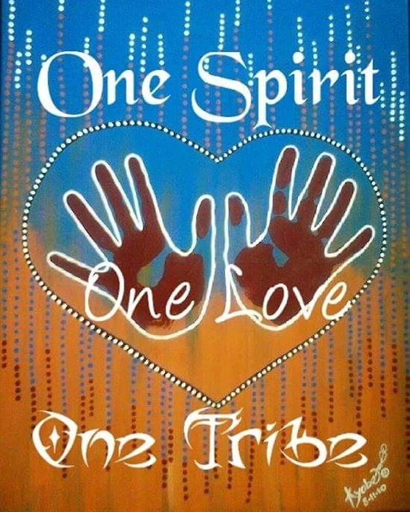 "One Spirit One Love One Tribe" by Kyobe | Redbubble