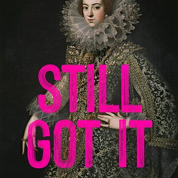 "Still Got It" Tote Bag for Sale by OhFineArt | Redbubble