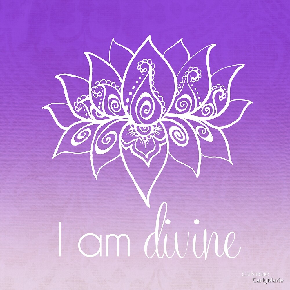 "I AM Divine" by CarlyMarie | Redbubble