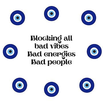 "Blocking all bad vibes bad energies bad people - evil eye design ...